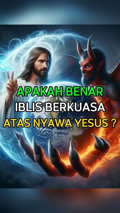 APAKAH BENAR IBLIS BERKUASA ATAS NYAWA YESUS ? #shortsfeed ...