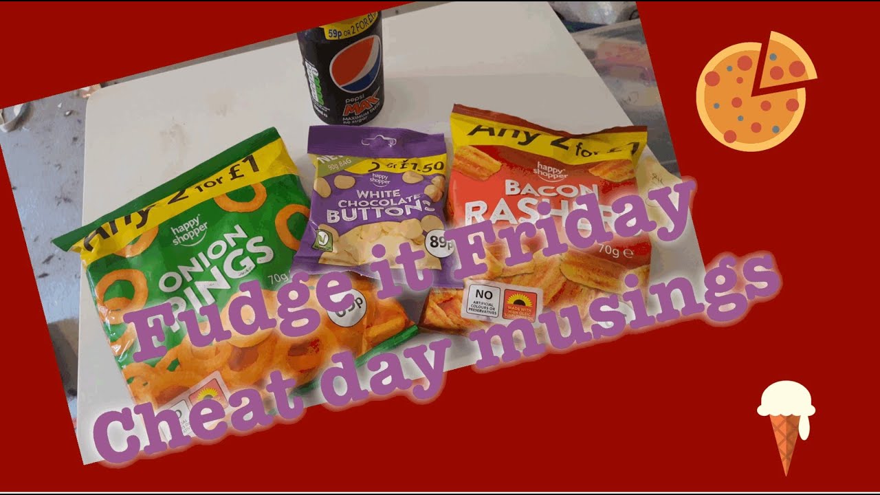 Fudge it Friday-Cheat day musings - YouTube