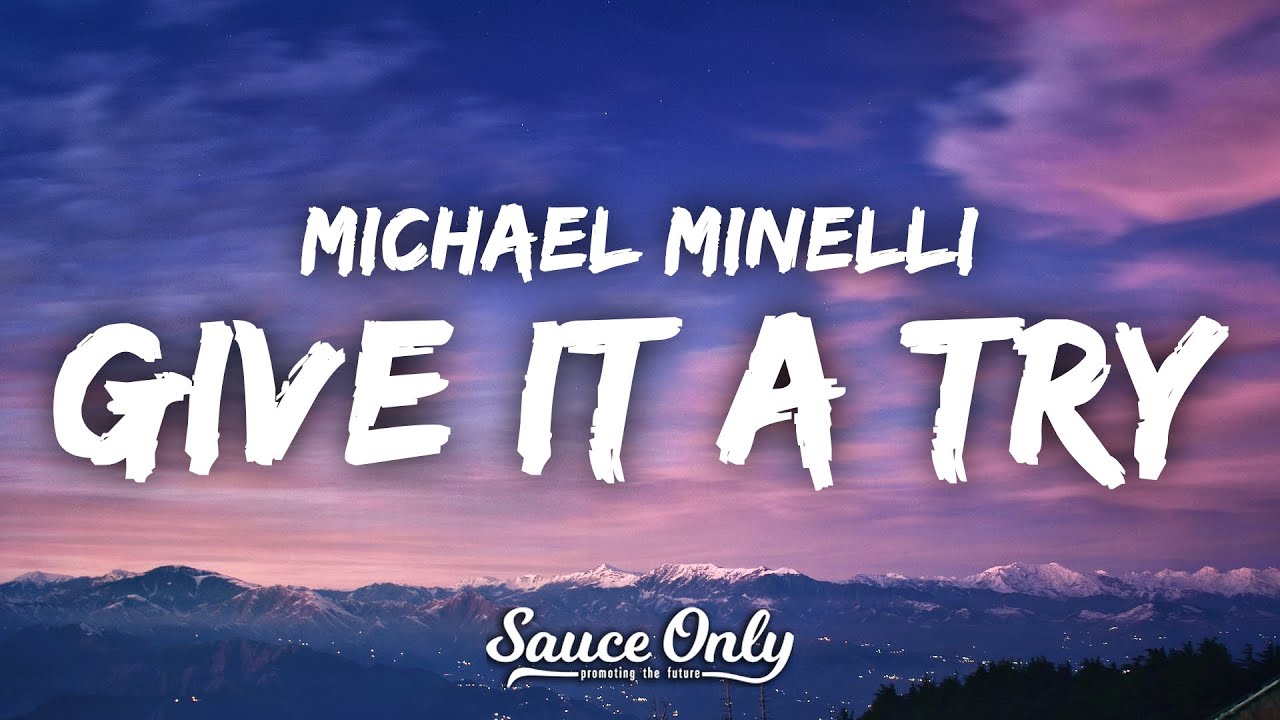 Michael Minelli - Give It A Try (Lyrics) - YouTube