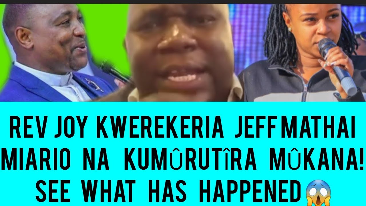 KWANYITANA😱 SINYAMAZI NA HII! REV JOY KWEREKERIA JEFF MATHAI! MÛKANA ...
