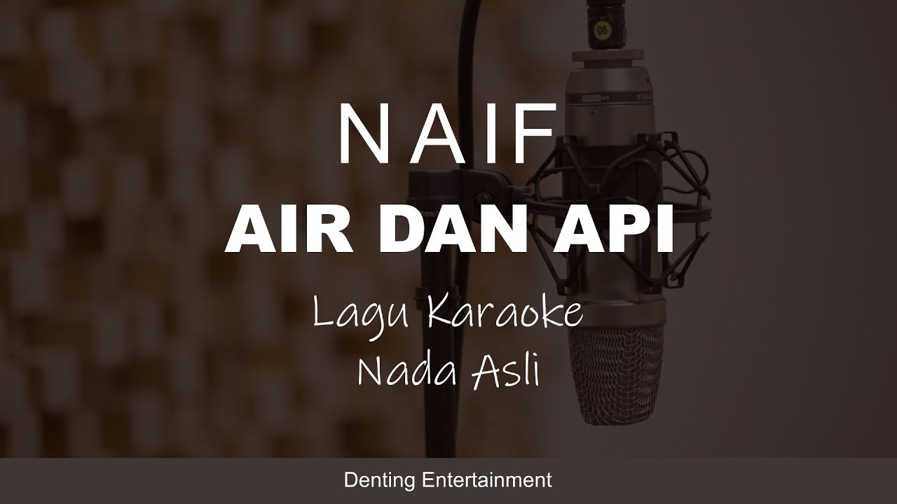 Naif - Air dan Api (Lagu Karaoke Nada Asli) - YouTube