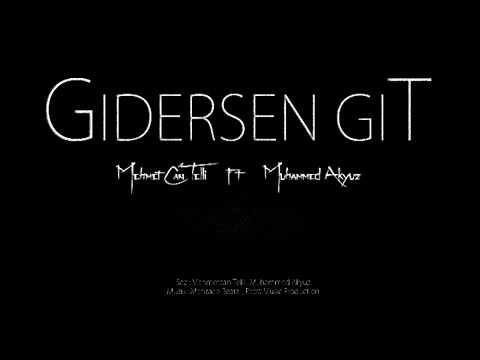 Gidersen Git  (OfficialMusic)  - Mehmet Can Telli ft. Muhammed Akyuz