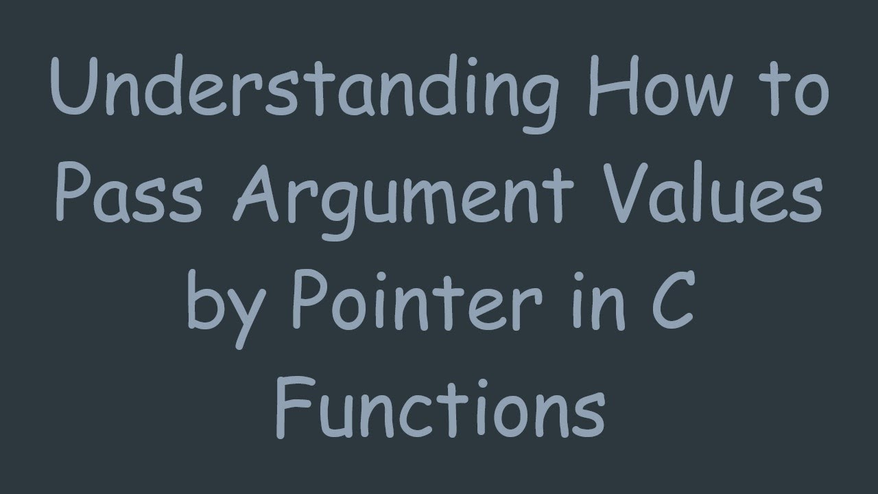Understanding How to Pass Argument Values by Pointer in C Functions - YouTube