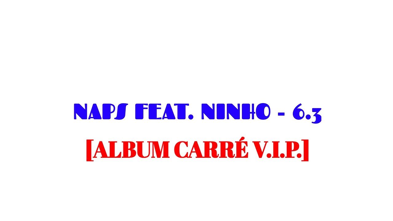 Naps feat. Ninho - 6.3 - YouTube