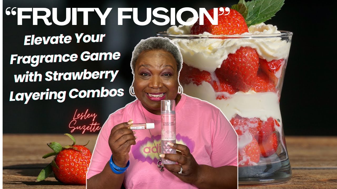 Fruity Fusion: Elevate Your Fragrance Game with Strawberry Layering ...