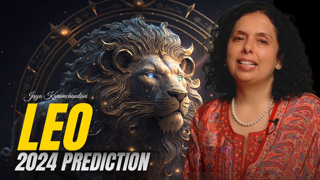 Leo 2024 Predictions -(सिंह राशि) How Will Be 2024 For LEO Folks?Jaya Karamchandani - YouTube