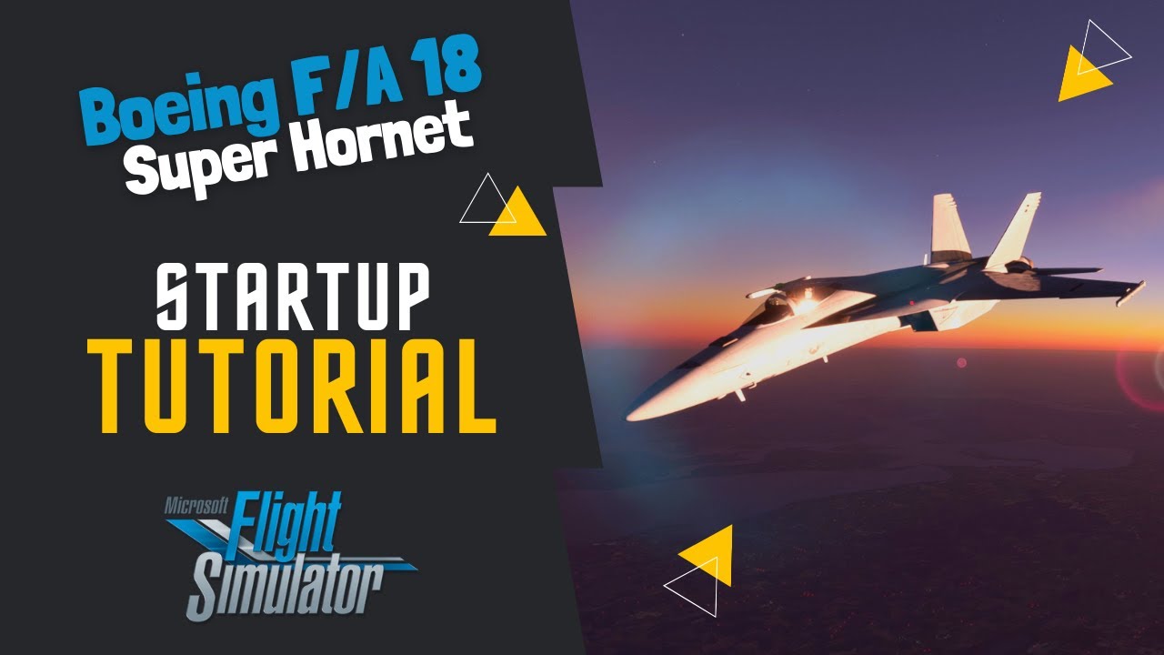 Tutorial: How to start the Boeing F18 Super Hornet (Cold & Dark ...