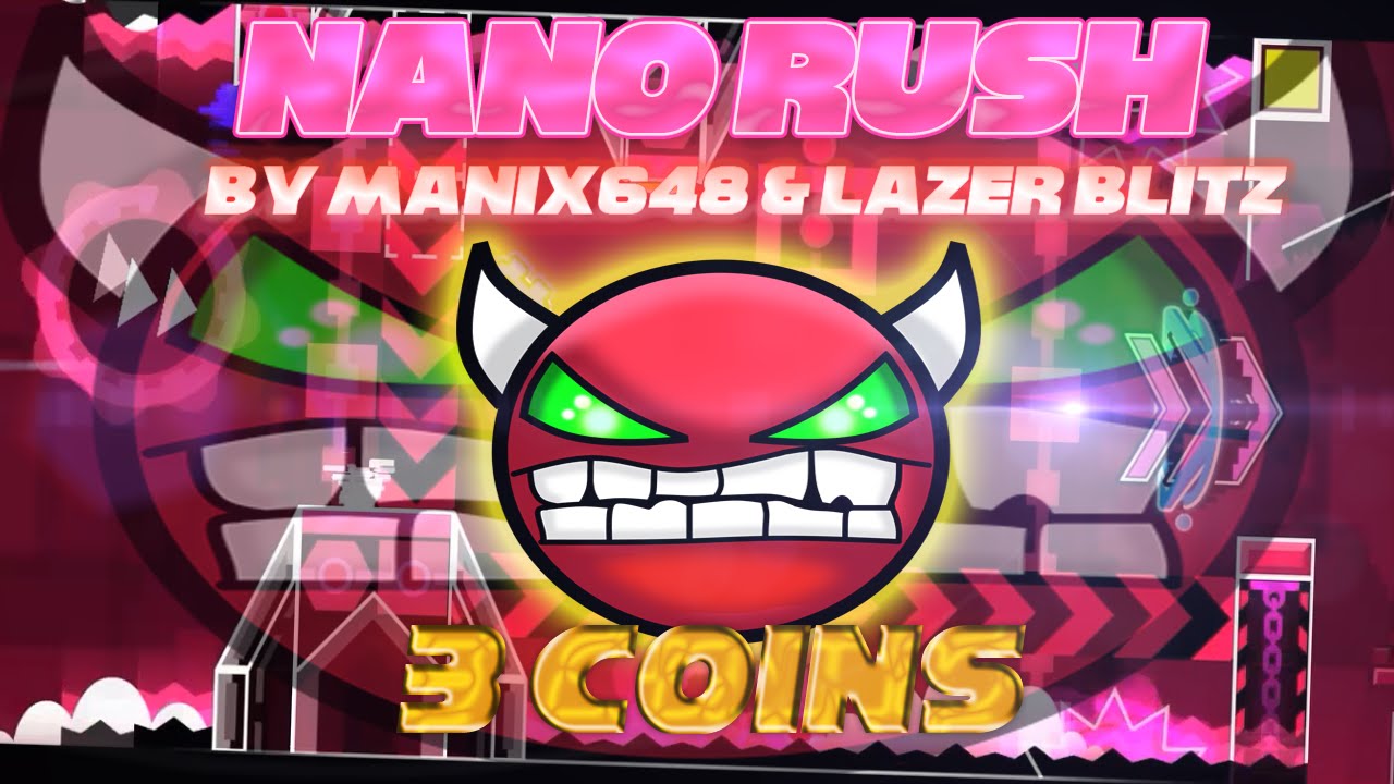 Geometry Dash - Nano Rush By manix648 & Lazer Blitz (easy demon) - 3 ...