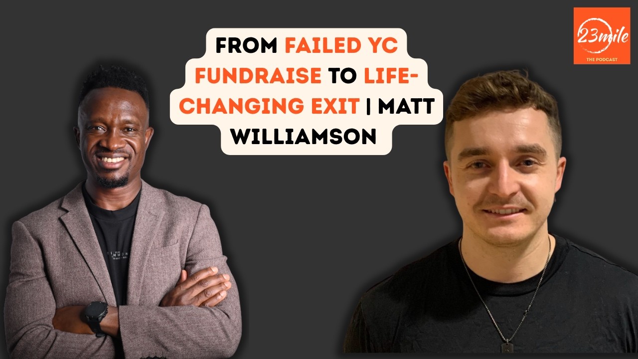 From Failed YC Fundraise to Life-Changing Exit | Matt Williamson - YouTube