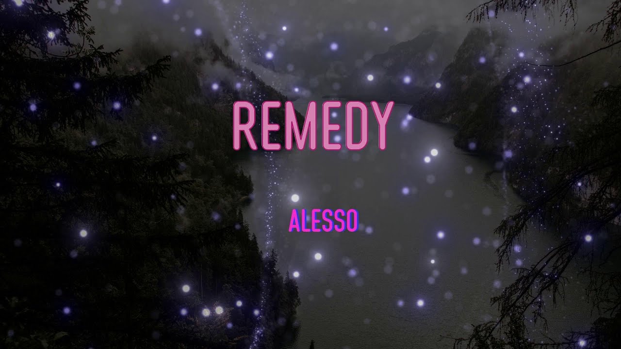 Alesso - REMEDY Lyrics | I believe, I believe, I believe, I believe (o ...