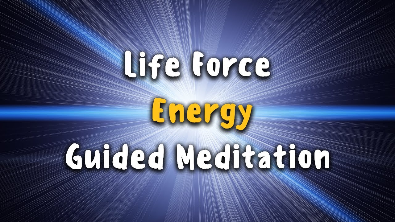 Life Force Energy Guided Meditation - Improve Your Flow Of Energy - YouTube