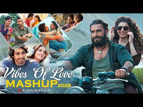 Vibes of Love Mashup | Bollywood Love Songs Nonstop | Hindi Love Songs | Love Mashup 2026 Jukebox