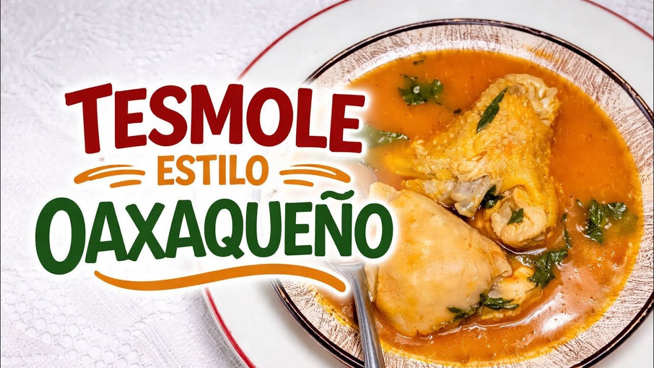 DELICIOSO TESMOLE DE POLLO ESTILO OAXAQUEÑO - YouTube