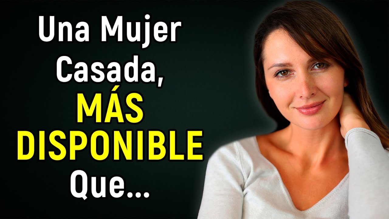 Por Qué Las Mujeres Casadas Son Más Accesibles Que Las Jóvenes Y Libre ...