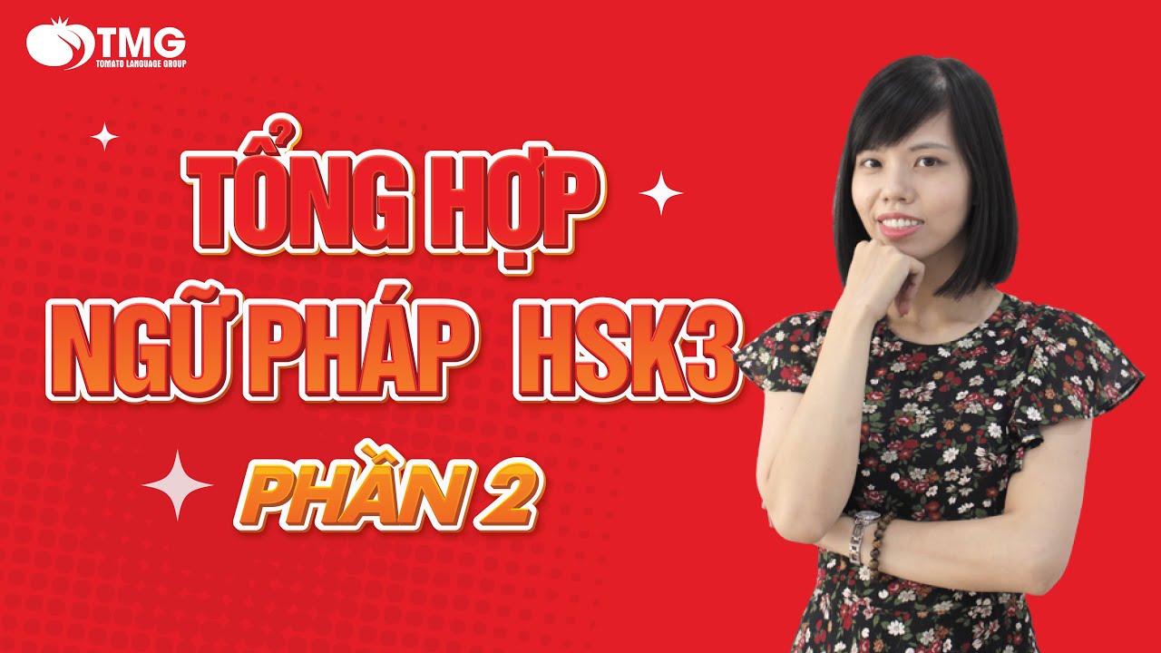 Tổng hợp ngữ pháp ôn thi HSK3 phần 2 - Học tiếng Trung Tomato - YouTube
