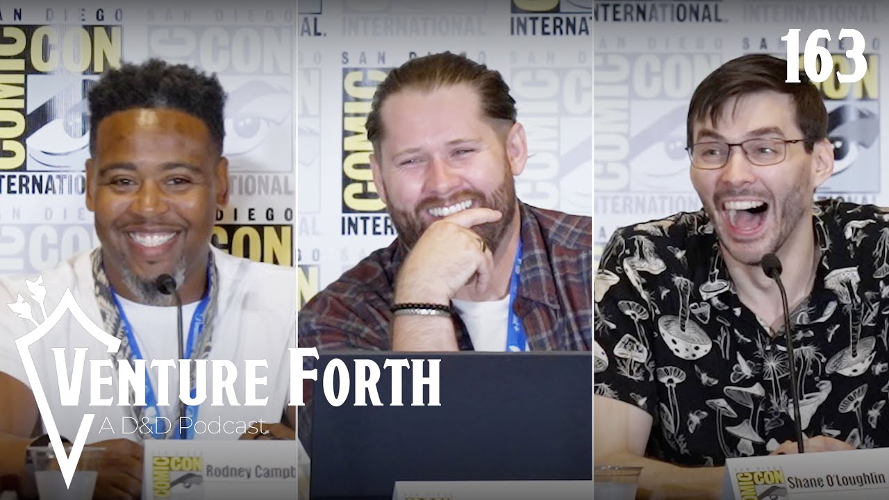 Ep 163 (Live at SDCC!) - Down Into the Valley | Episode 163 | Venture Forth: A D&D Podcast - YouTube