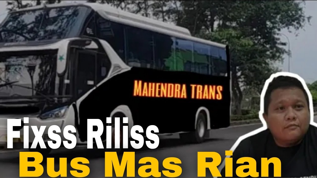 Fixss!!?Rilis Bus Mas Rian,Po Mahendra Trans|Live Mas Rian Mahendra ...