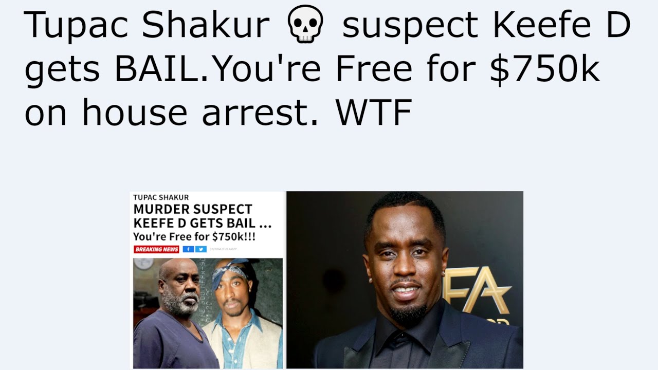 Tupac Shakur 💀 suspect Keefe D gets BAIL.You're Free for $750k on house ...