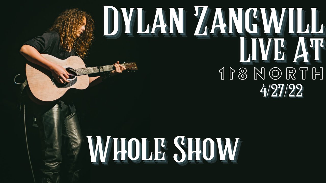 Dylan Zangwill Live at 118 North 4/27/22 (Full Set) - YouTube