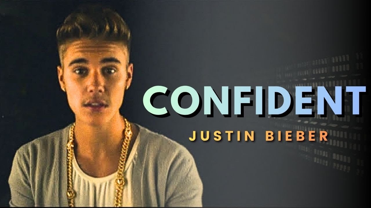 Justin Bieber – Confident (Lyric Video) | Best Pop Song | Official ...