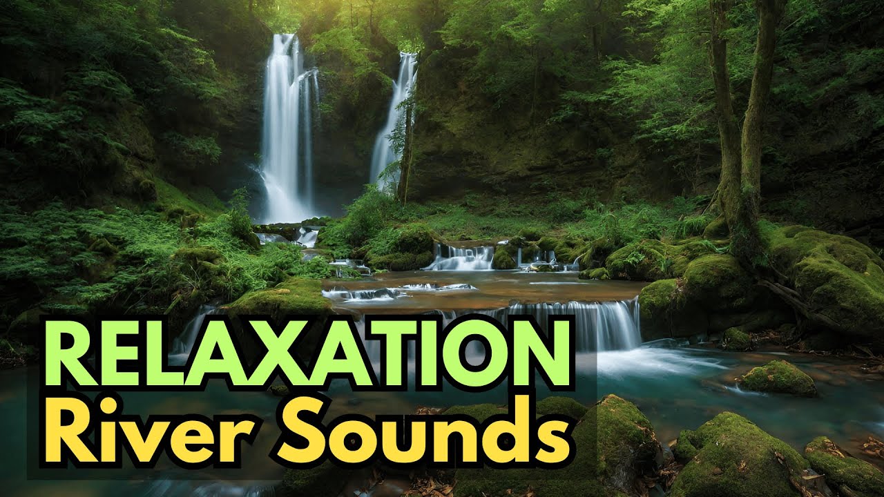 Relaxing River Sounds 💧Liquid Serenity, River Sounds for Tranquil ...