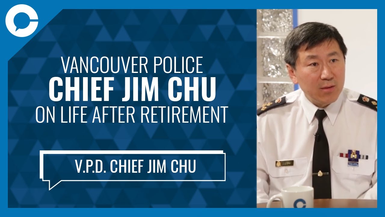 Vancouver Police Chief Jim Chu Retires From Service (w/ Jim Chu ...