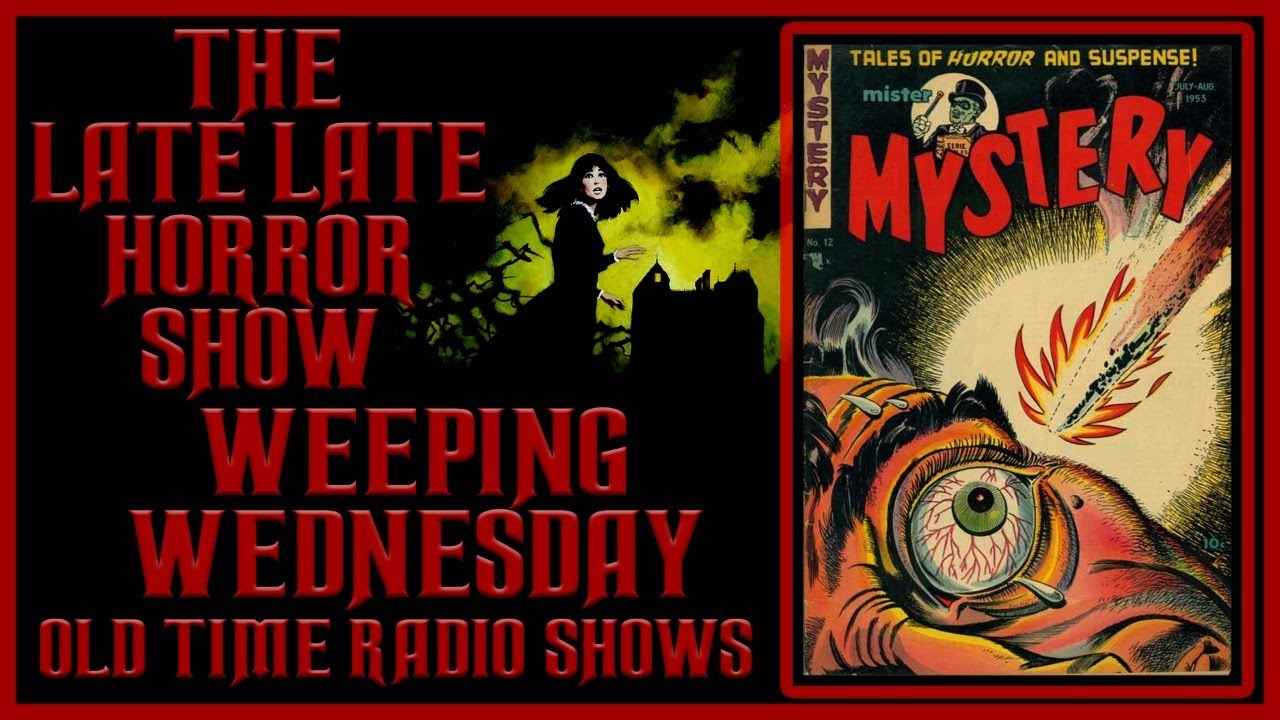 WEEPING WEDNESDAY SPOOKY OLD TIME RADIO SHOWS - YouTube