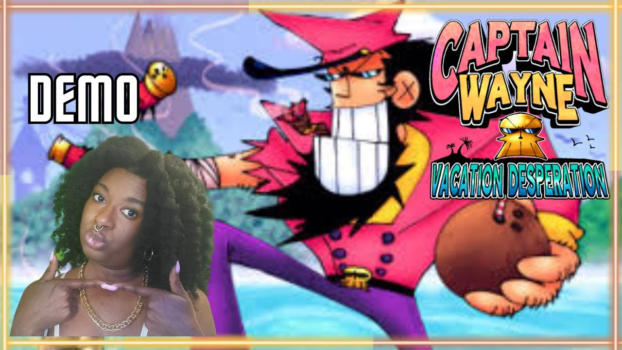 Captain Wayne Vacation Desperation Game Demo: "Batten down the hatches ...