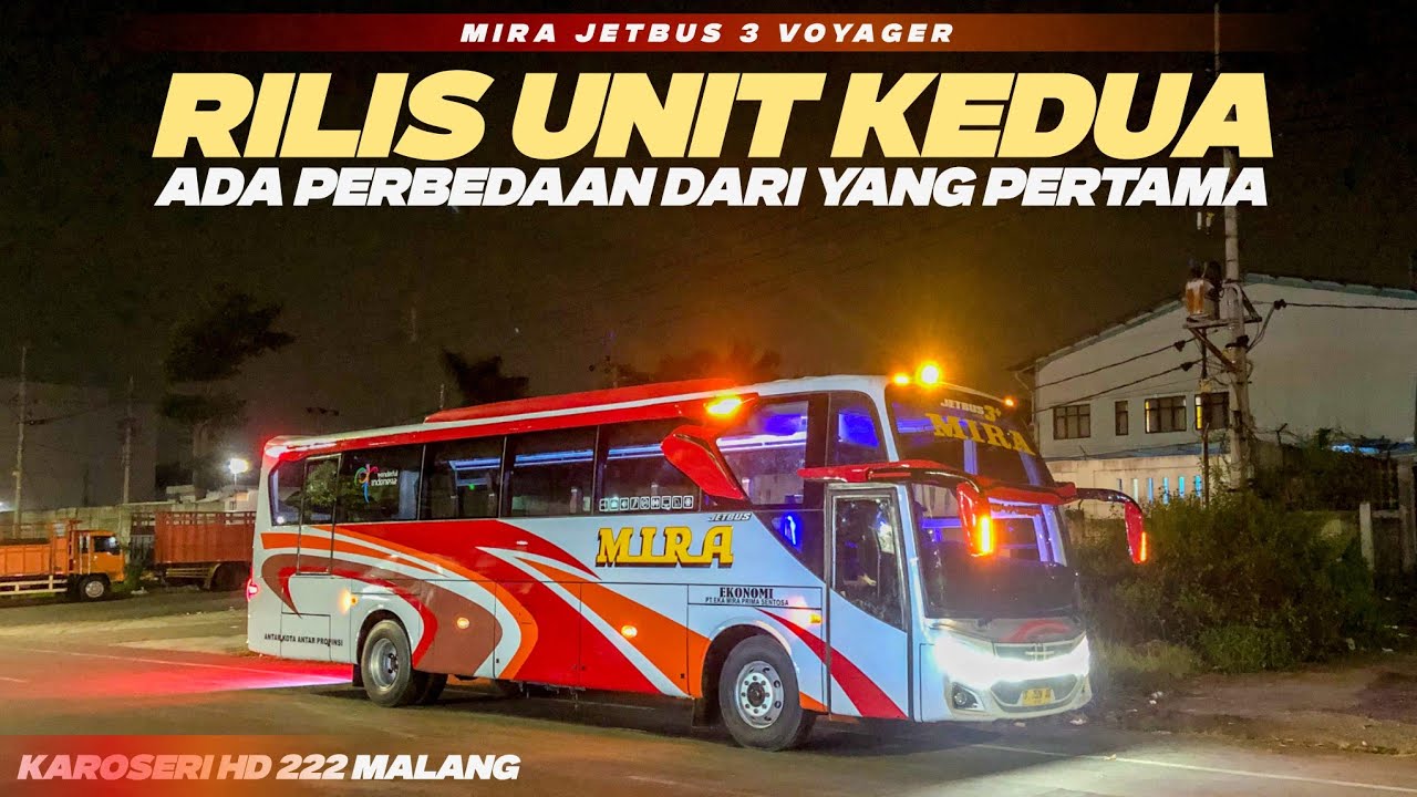 RILIS UNIT KE 2 BUS MIRA‼️ PENYEMPURNA UNIT PERTAMA ??? - YouTube