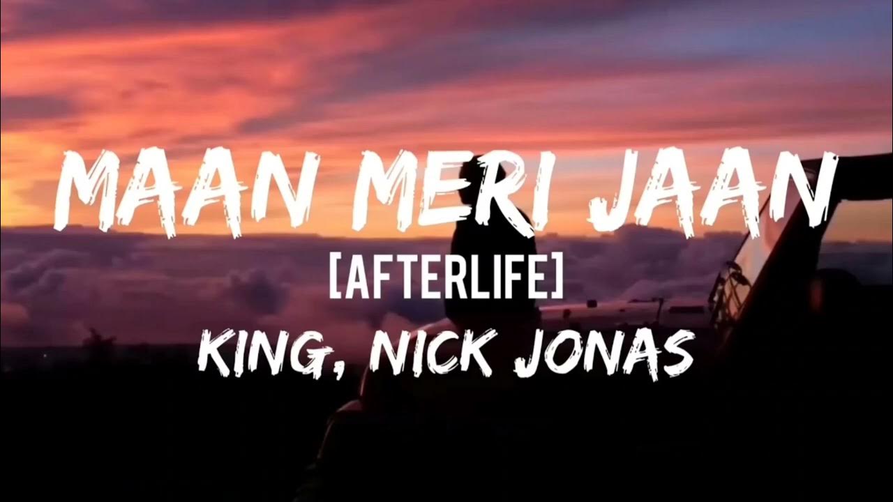 Maan Meri Jaan ( Afterlife ) | Full Audio Song 2024 | King x Nick Jonas - YouTube