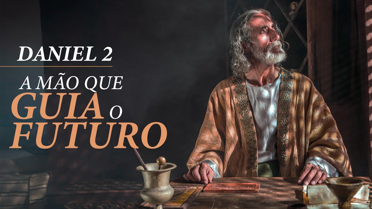 DANIEL 2 | A MÃO QUE GUIA O FUTURO - YouTube