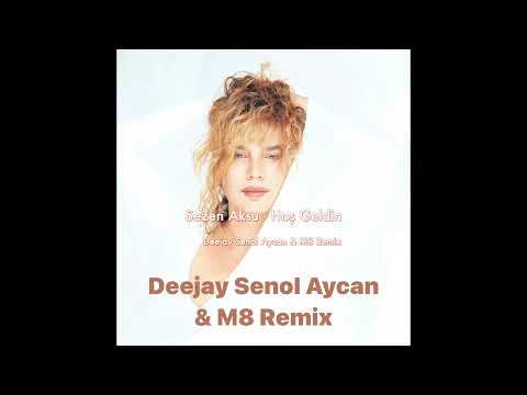 Sezen Aksu - Hoş Geldin (Deejay Senol Aycan & M8 Remix)