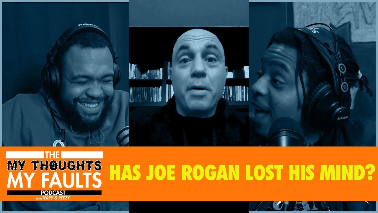 Has Joe Rogan Lost His Mind? | My Thoughts My Faults Podcast with Terry ...