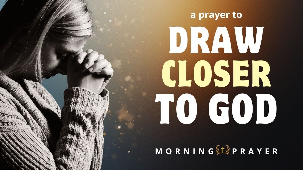Powerful Prayer to Draw Closer to God | The Secret to a Peaceful ...