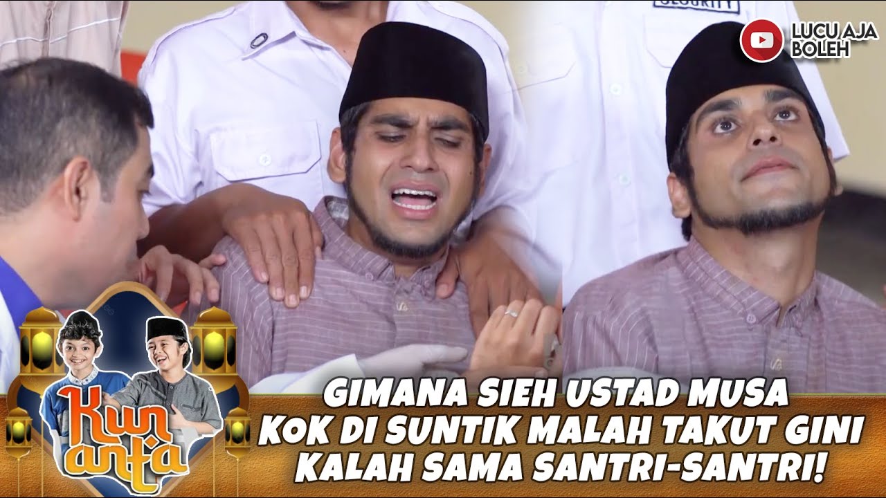 GIMANA SIEH USTAD MUSA KOK DI SUNTIK MALAH TAKUT GINI KALAH SAMA SANTRI ...
