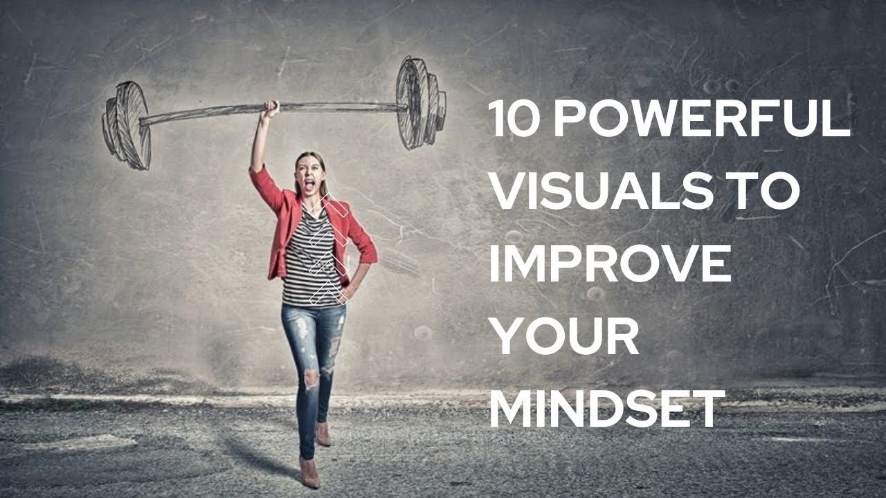 10 Powerful Visuals To Improve Your Mindset - YouTube
