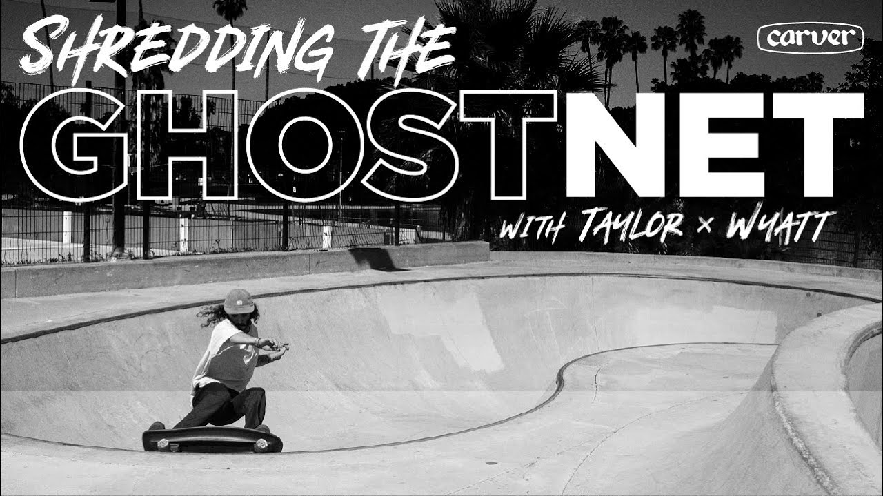 SHREDDING THE GHOSTNET - Carver Skateboards - YouTube