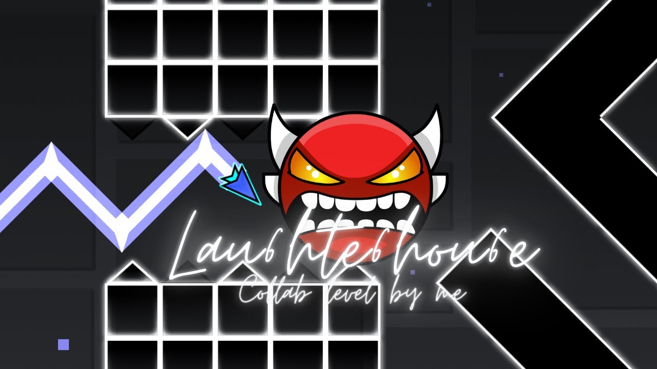 Lau6hte6Hou6e Layout [Unnerfed Hard Demon] by Agrazada | Geometry Dash ...