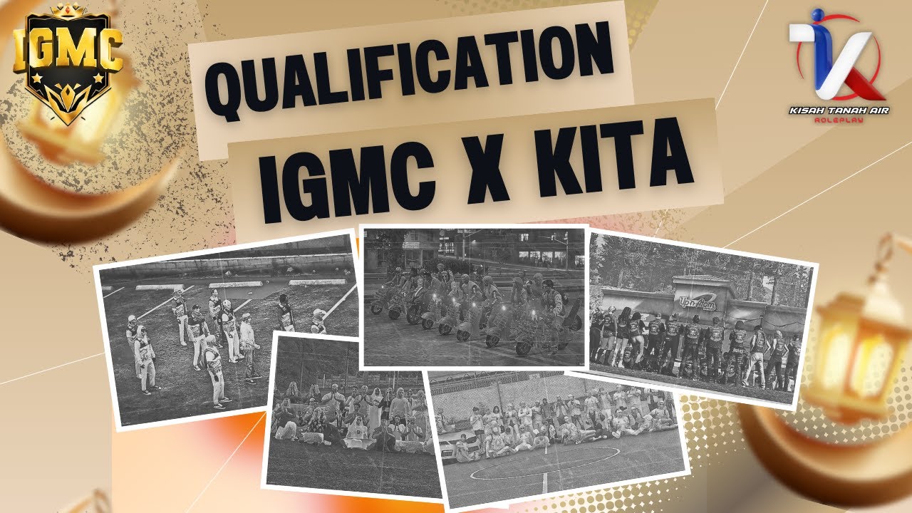 QUALIFICATION IGMC X KISAH TANAH AIR #kisahtanahairrp #kitarp - YouTube