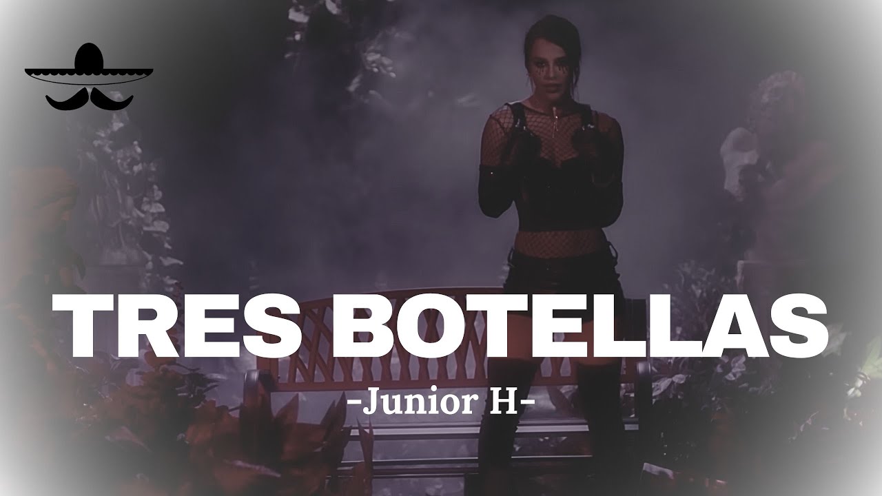 Junior H - TRES BOTELLAS (LETRA) - YouTube