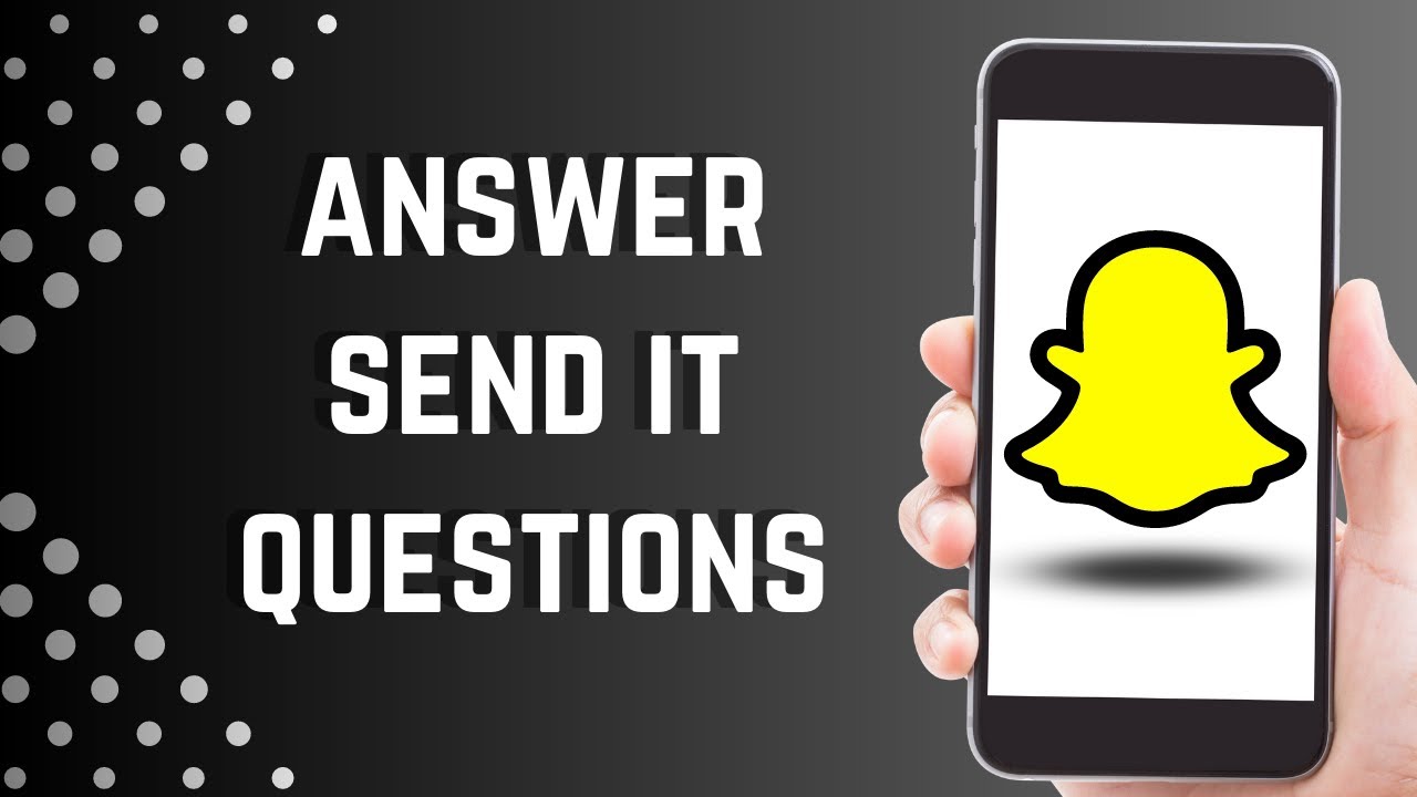 How to Answer "Send it" Questions on Snapchat - YouTube