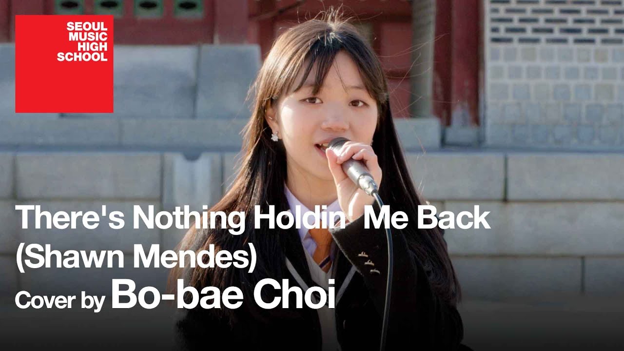There's nothing holding me back - (Shawn Mendes) Cover by Bobae Choi ...