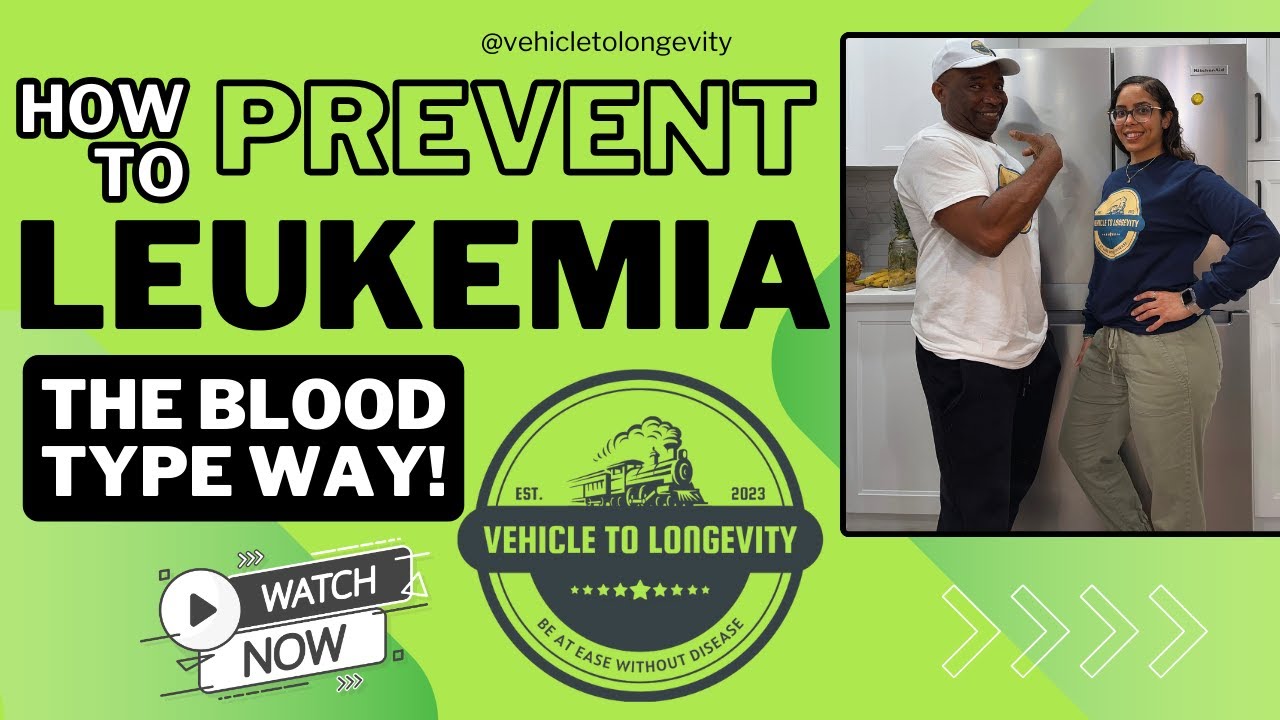 Leukemia Prevention - Part 1: Unlocking the Power Of The Blood Type ...