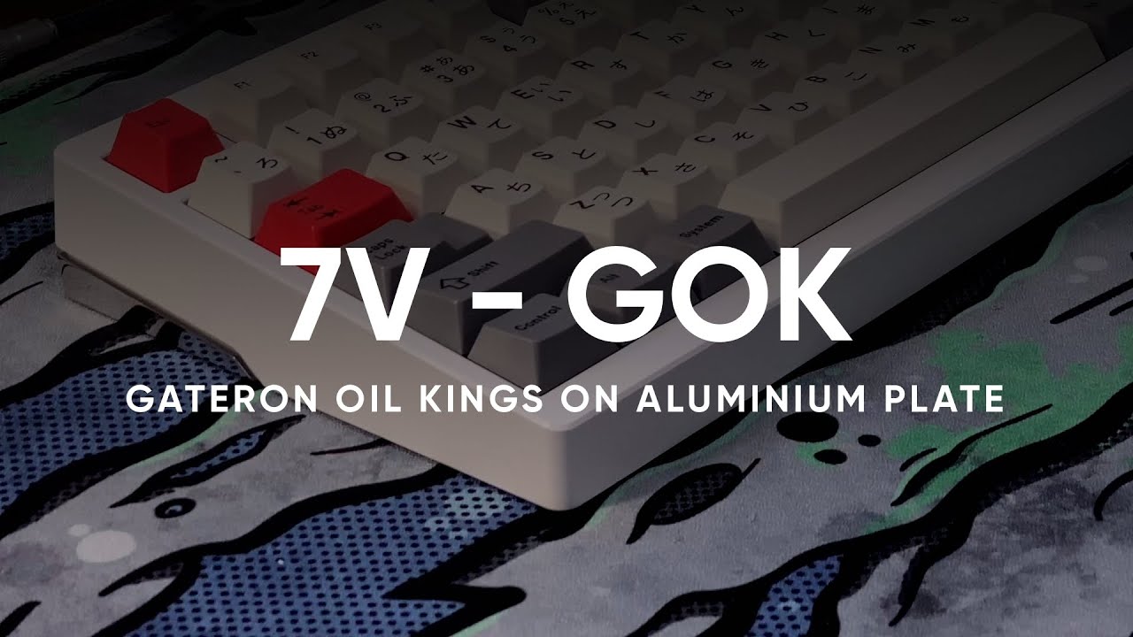 7V by Gok with Gateron Oil Kings on Aluminium Plate - Typing Test - YouTube