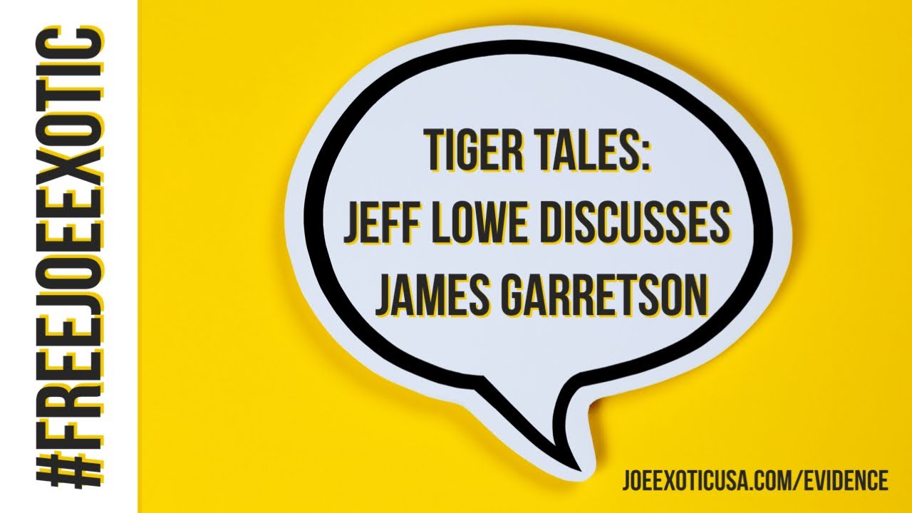 Jeff Lowe Discusses James Garretson Tiger Tales Free Joe Exotic the ...