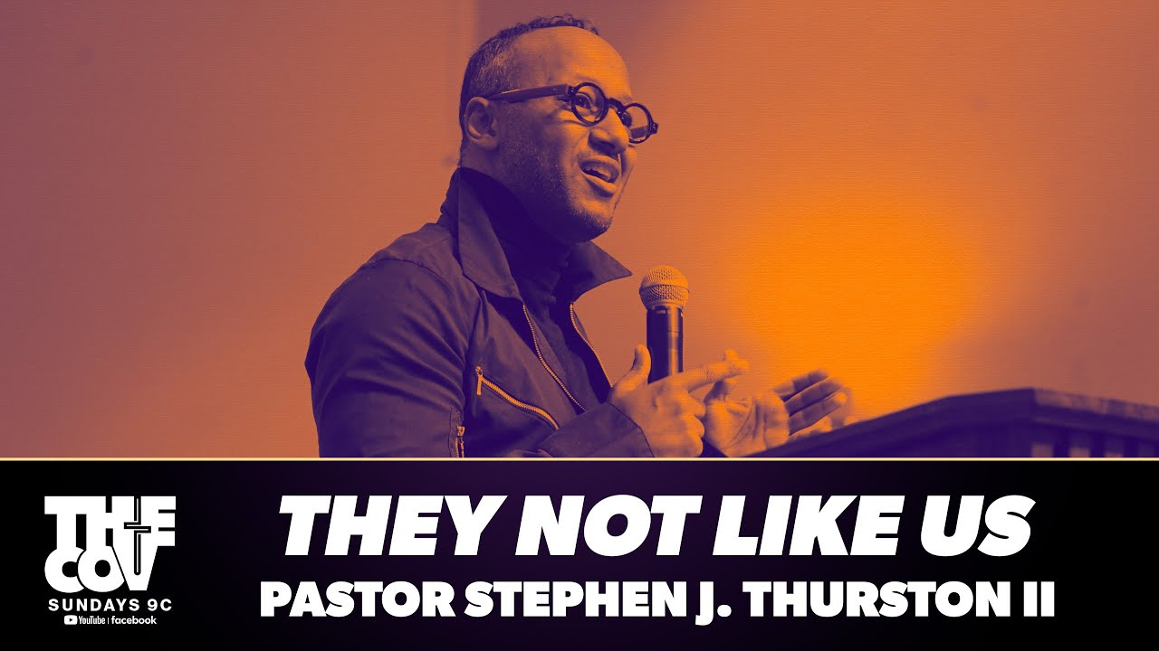 “They Not Like Us” | Pastor Stephen J. Thurston II - YouTube