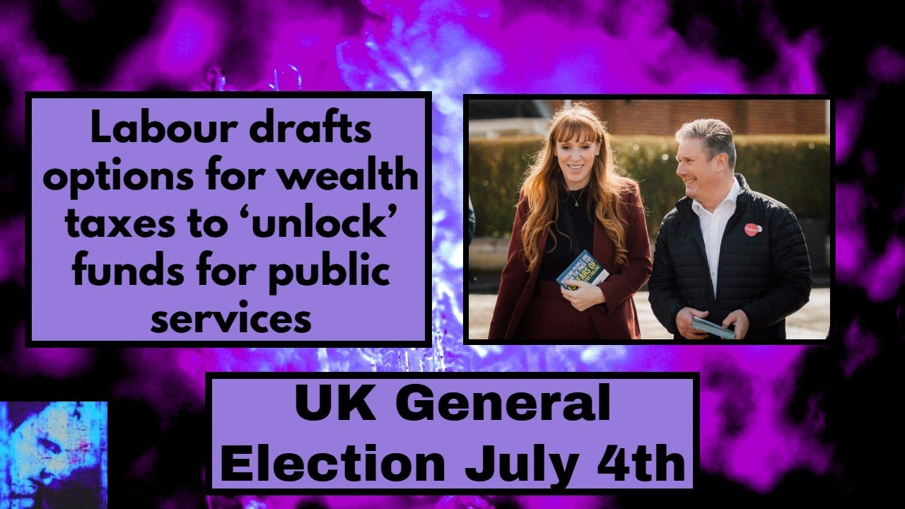 Labour drafts options for wealth taxes to ‘unlock’ funds for public services - YouTube
