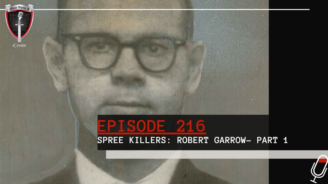 Episode 216: Spree Killers: Robert Garrow - Part 1 - YouTube