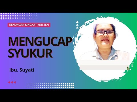 Renungan Singkat Kristen-Mengucap Syukur - Ibu Suyati - YouTube