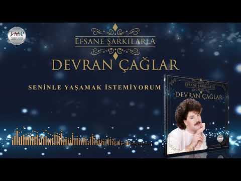 Devran Çağlar  -  Seninle Yaşamak İstemiyorum / Efsane Şarkılar